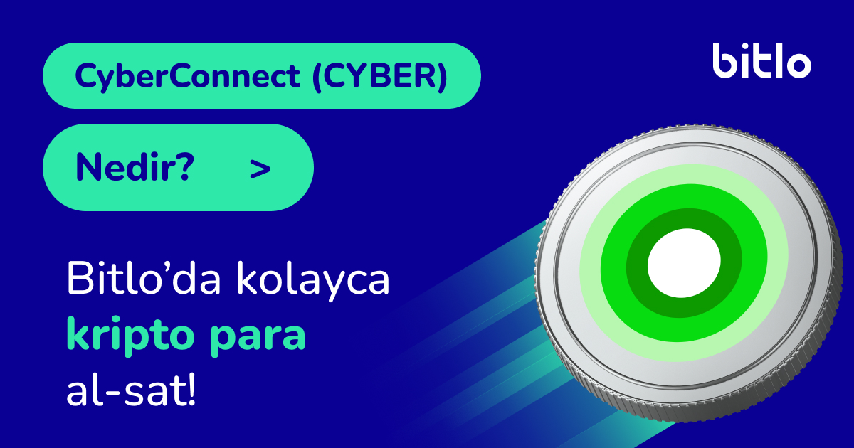 CyberConnect (CYBER) Nedir? Her şeyiyle CyberConnect [Rehber] - Bitlo.com