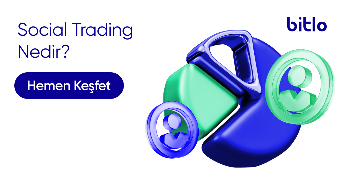 Social Trading Nedir? Her şeyiyle Social Trading [Rehber] - Bitlo.com