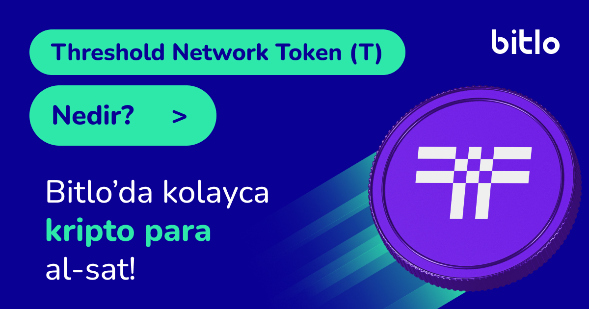 Threshold Network Token (T) Nedir? Her şeyiyle Threshold Network Token [Rehber] - Bitlo.com